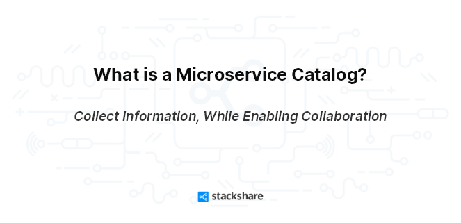 What is a Microservice Catalog? | StackShare